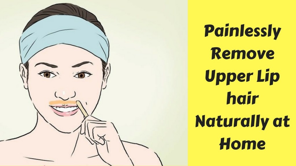 How to Remove Upper Lip Hair in 20 Minutes Naturally at Home?