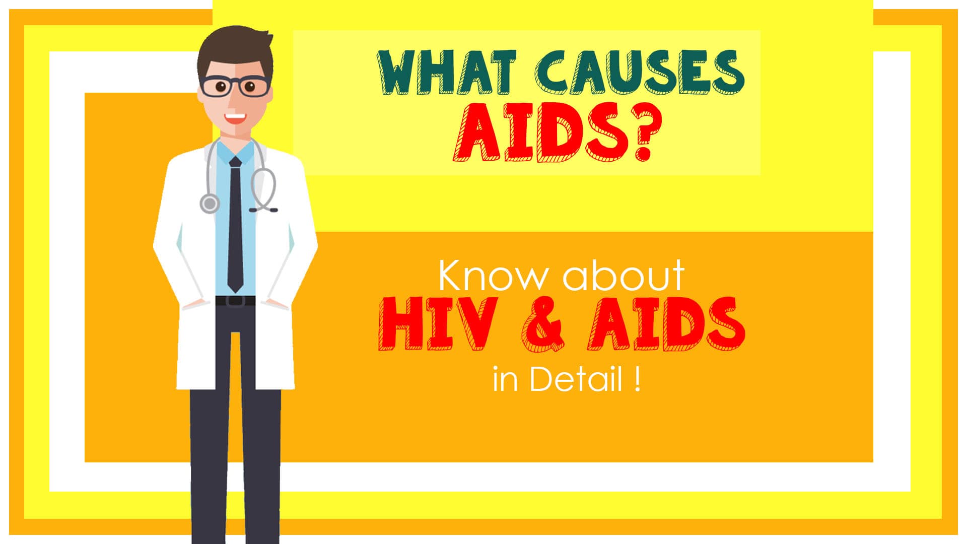 What Causes AIDS? Know about HIV and AIDS in Detail!